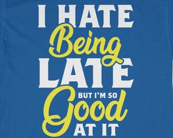 I Hate Being Late | Etsy