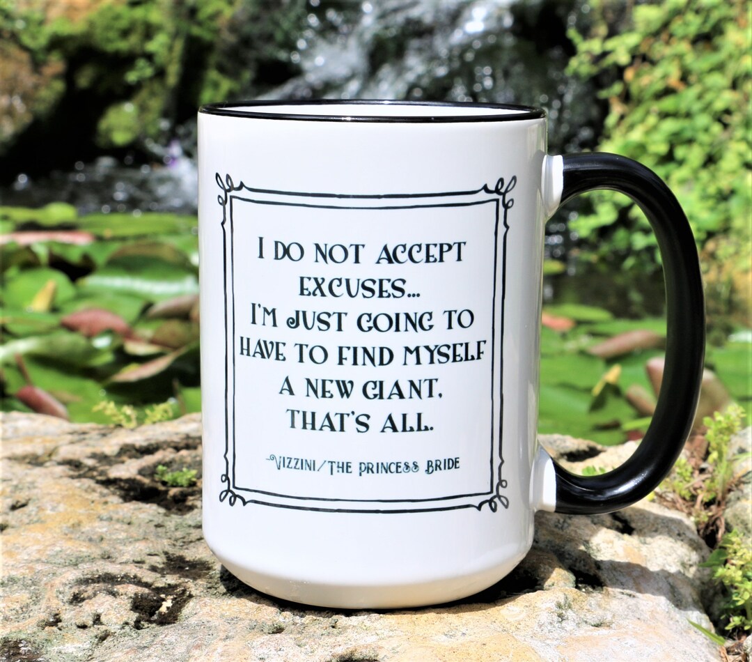 The Princess Bride "i Do Not Accept Excuses..." the Princess Bride Mug ...