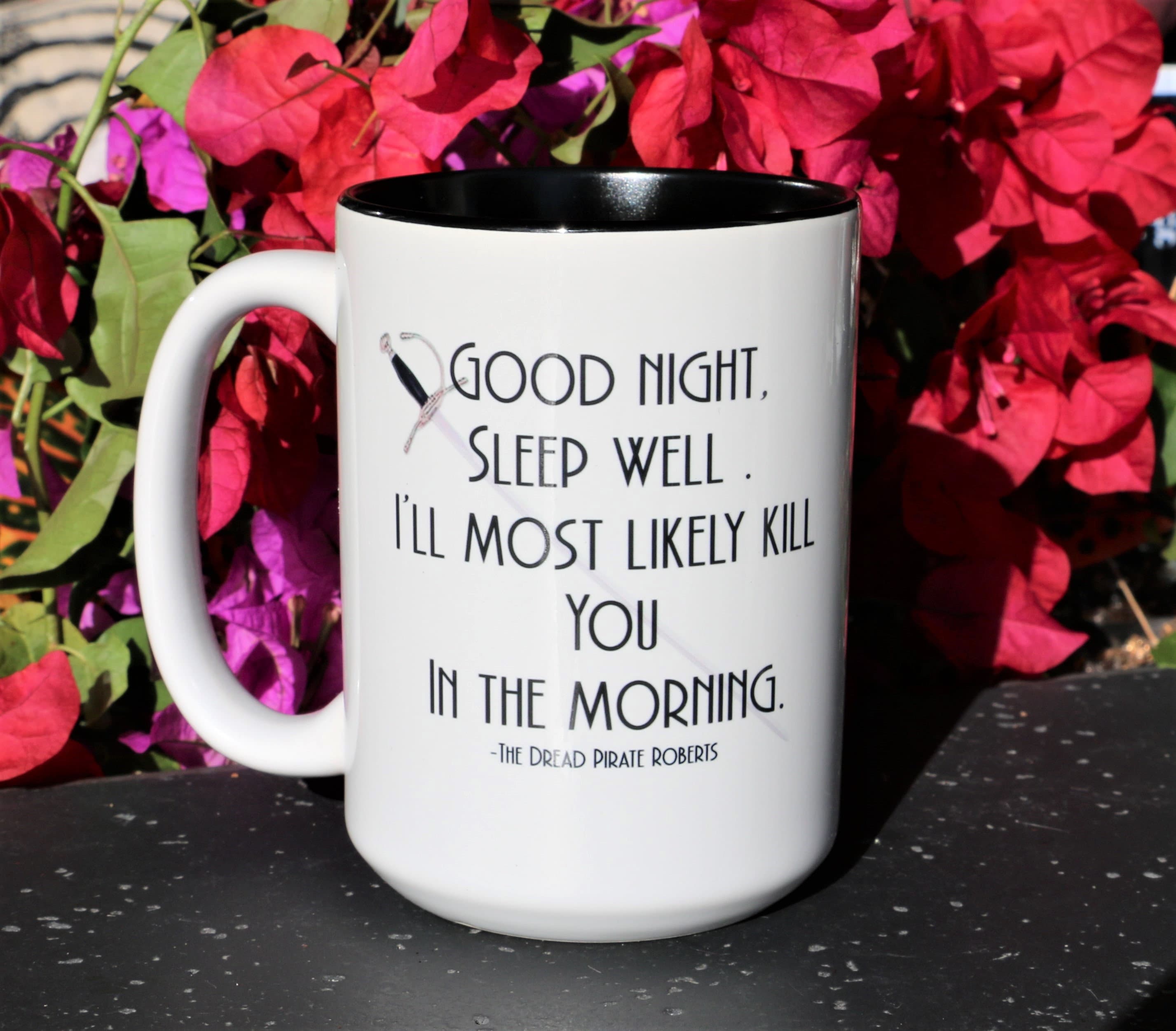 The Princess Bride "good Night, Sleep Well. I'll Most Likely Kill You ...