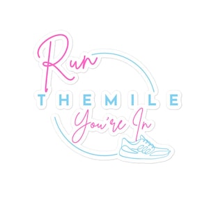 Run the Mile You're in Vinyl Sticker Decal for Waterbottle, Laptop - Etsy