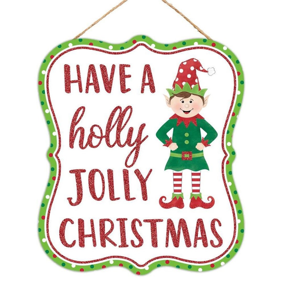 Holly Jolly Elf Glitter Sign 10.5, Elf Sign, Christmas Wreath ...