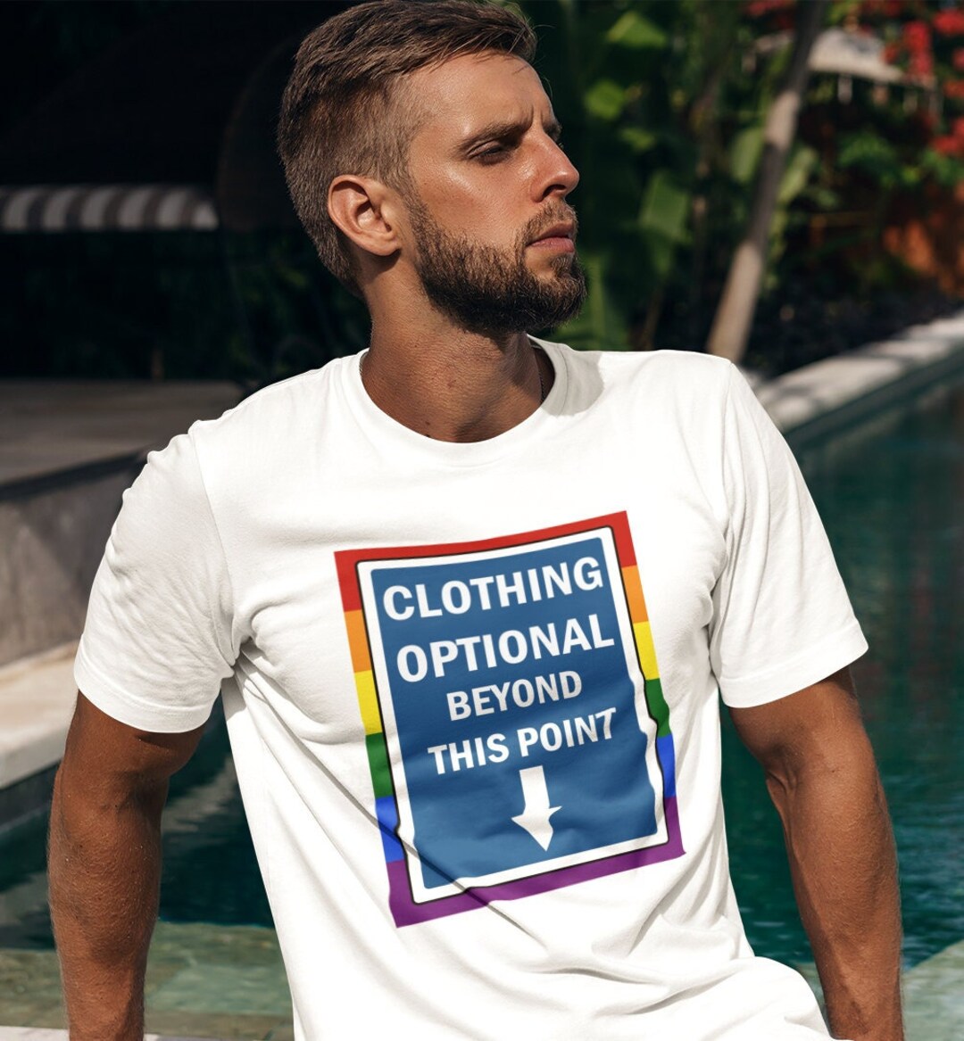 Clothing Optional Beyond This Point Gay Adult Unisex T-shirt - Etsy
