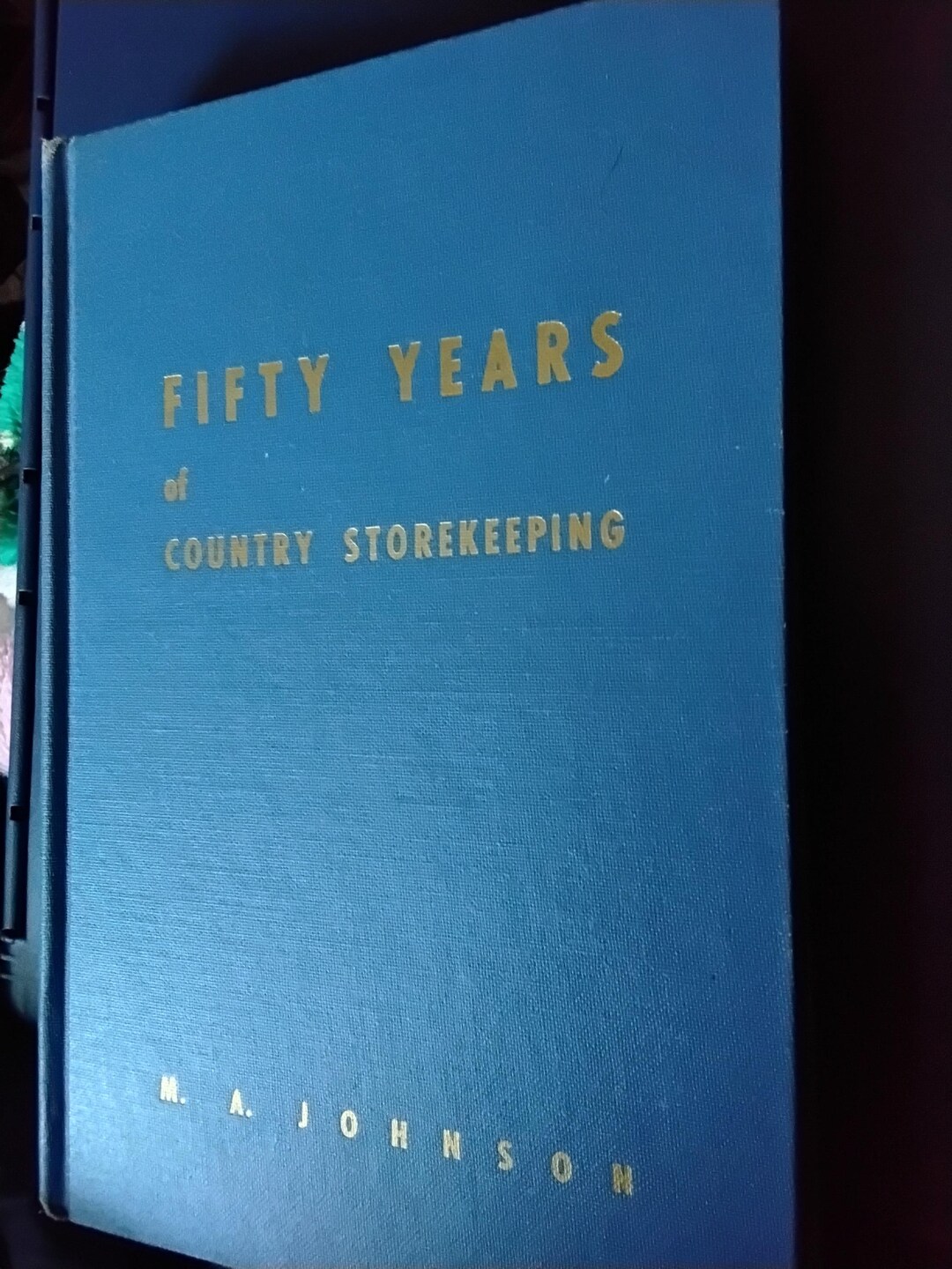 Larimore, North Dakota Johnson Stores History. 1955 Hardcover ...