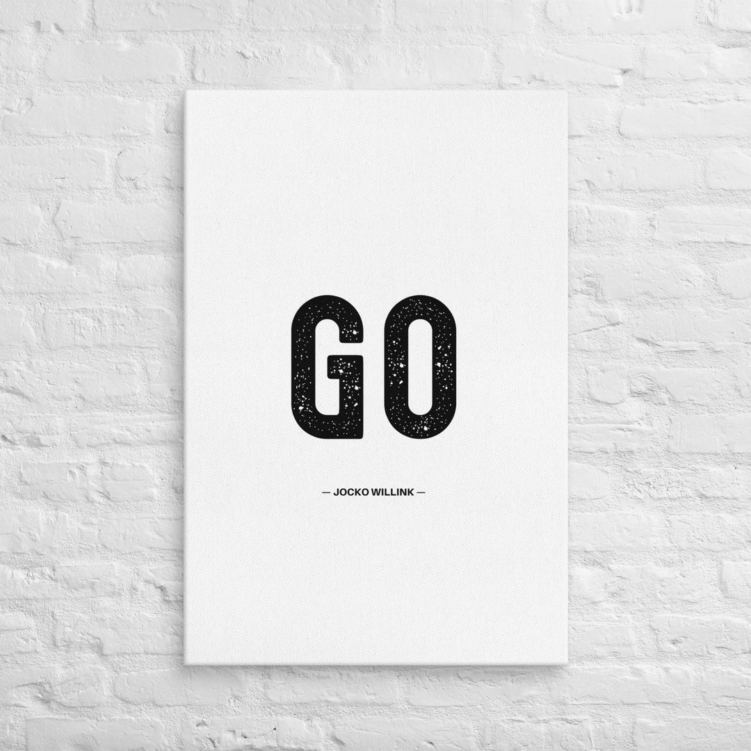 Go – Jocko Willink – Canvas Wall Art – Motivational Poster Print - Etsy