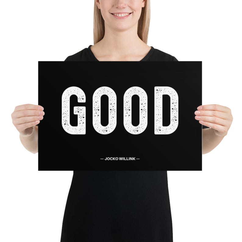 Jocko Willink — Good — Printed on Matte Poster Paper — Motivational Art ...