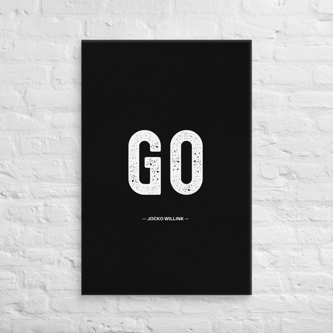 Go – Jocko Willink – Canvas Wall Art – Motivational Poster Print - Etsy