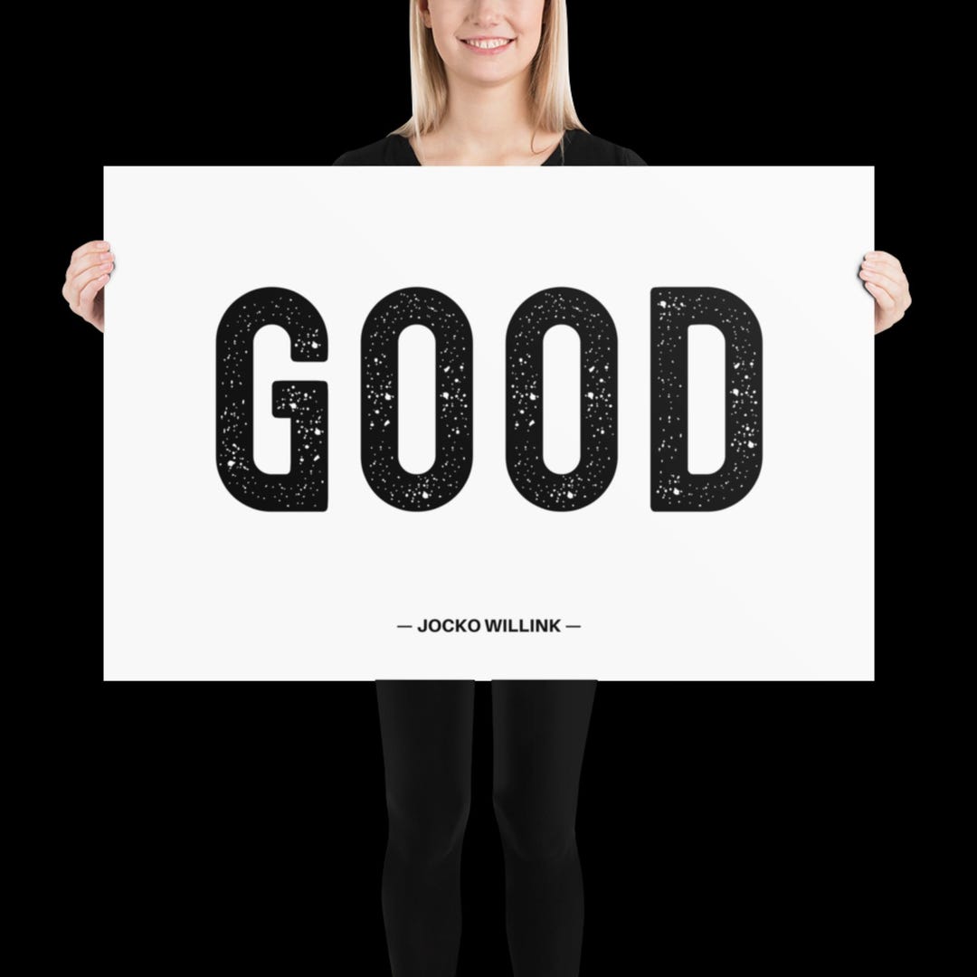 Jocko Willink — Good — Printed on Matte Poster Paper — Motivational Art ...