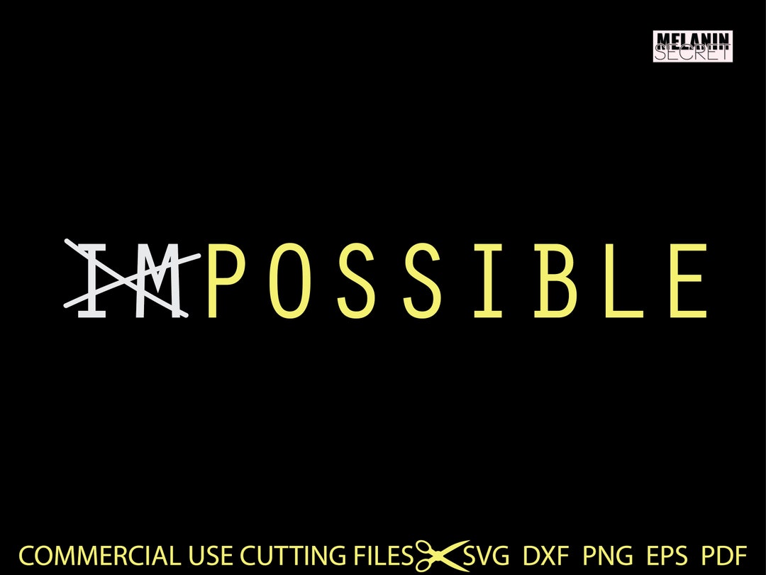 Impossible Svg, Quote SVG, Fabulous SVG, Boss Svg, Hustle Svg, Mother ...