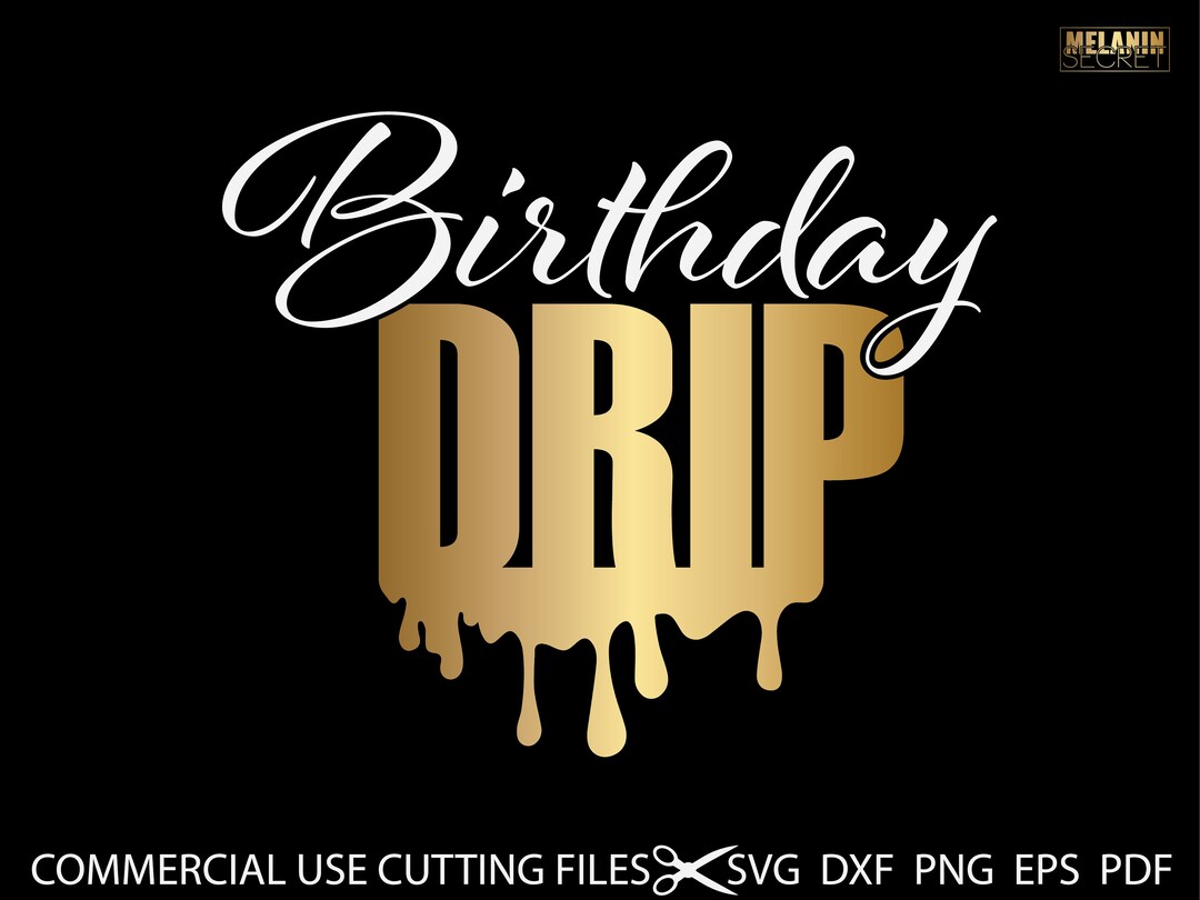 Birthday Drip SVG, Birthday Princess Svg, Birthday Svg, Birthday Shirt ...