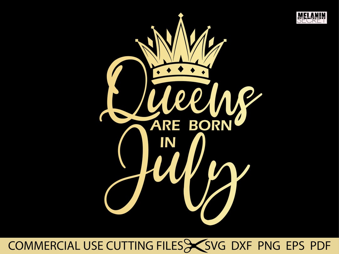 Queens Are Born in July SVG, July Queen Svg, Cancer Svg, Leo Svg ...