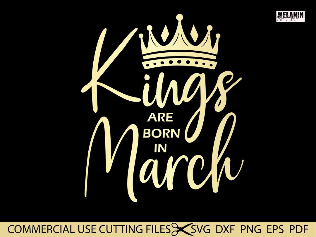 Kings Are Born in March SVG, March King Svg, Pisces Svg, Aries Svg ...