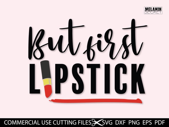 But First Lipstick SVG Makeup Svg Lipstick Svg Glam Svg - Etsy