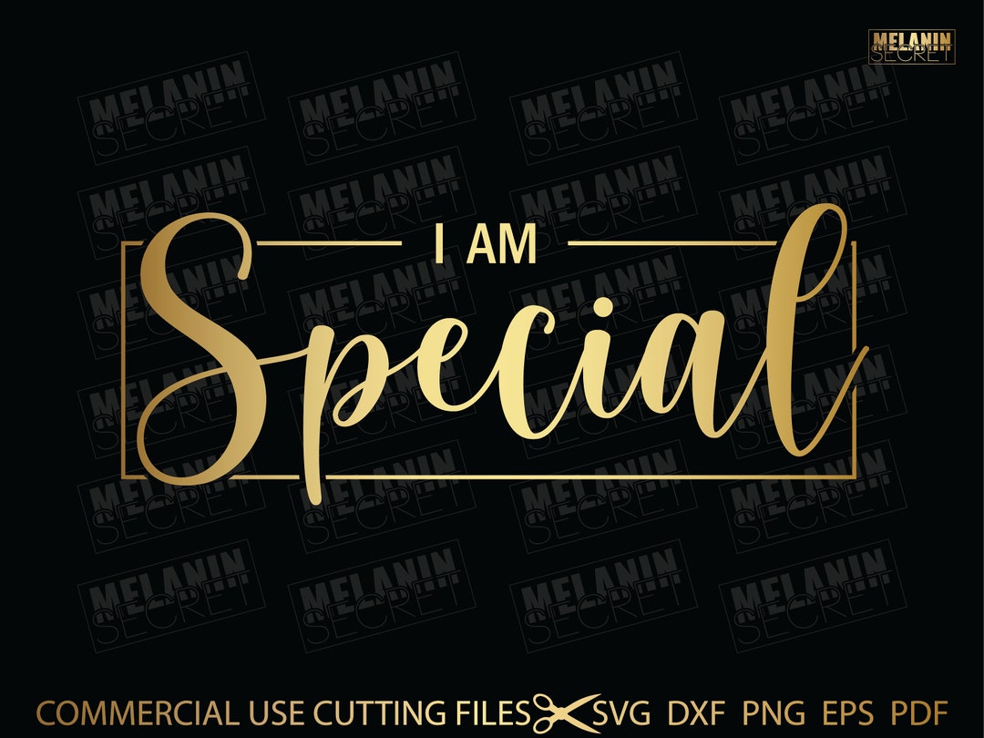 I Am Special Svg, Special Svg, Success Svg, Hustler Svg, Empowered Svg ...