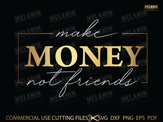 Make Money Not Friends Svg Empowered Woman Svg Inspirational | Etsy