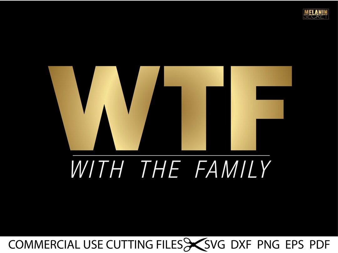 WTF With the Family SVG, Funny Quote Svg, Family Svg, Funny Quote Svg ...