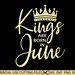 Kings Are Born in June SVG, June King Svg, Cancer Svg, Gemini Svg ...