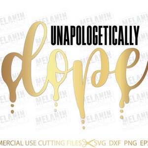 Unapologetically Dope SVG, Dope Svg, Woman Svg, Classy Svg, Black Woman ...