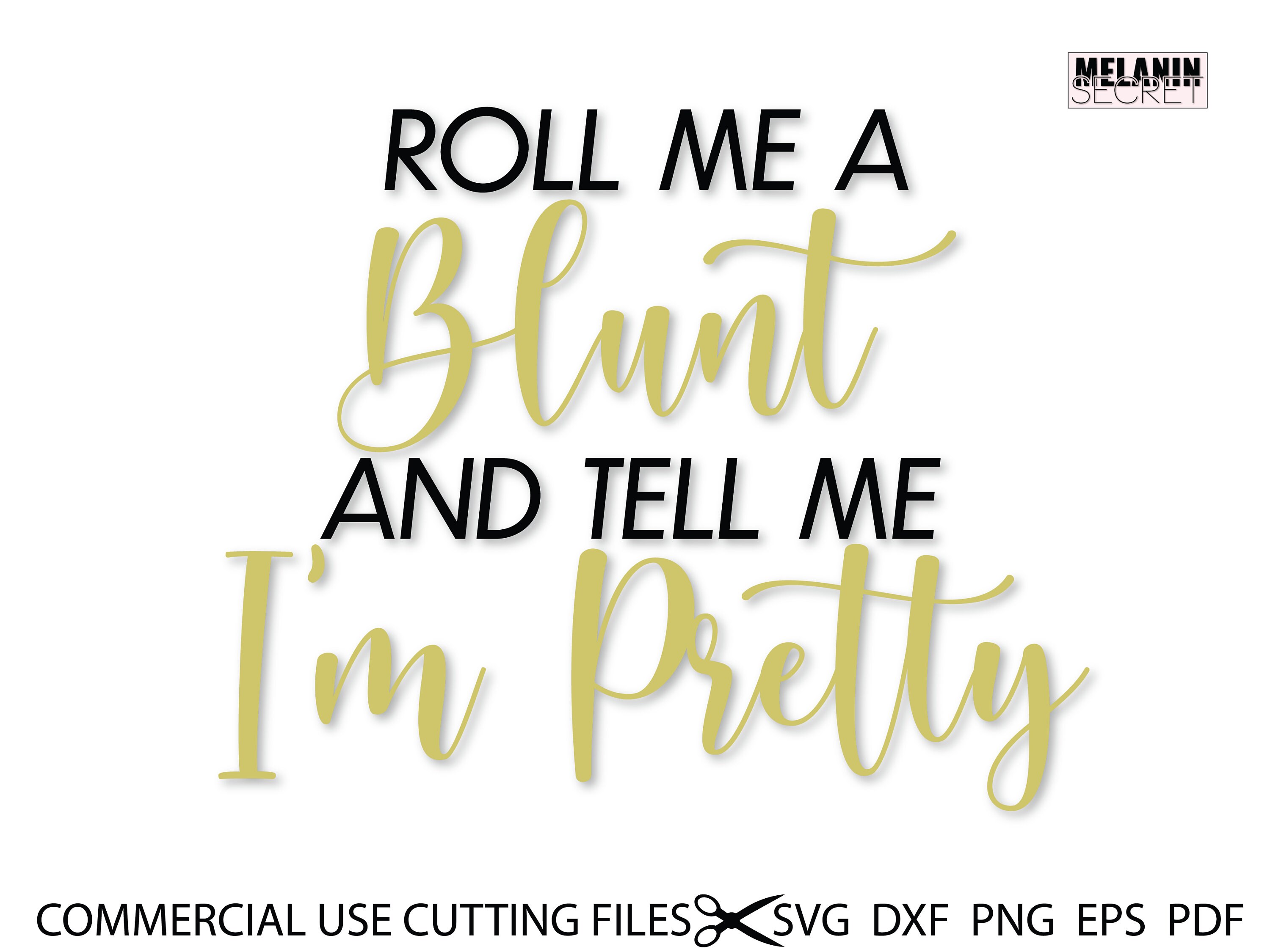Roll Me A Blunt And Tell Me I'm Pretty SVG Weed Quote - Etsy España