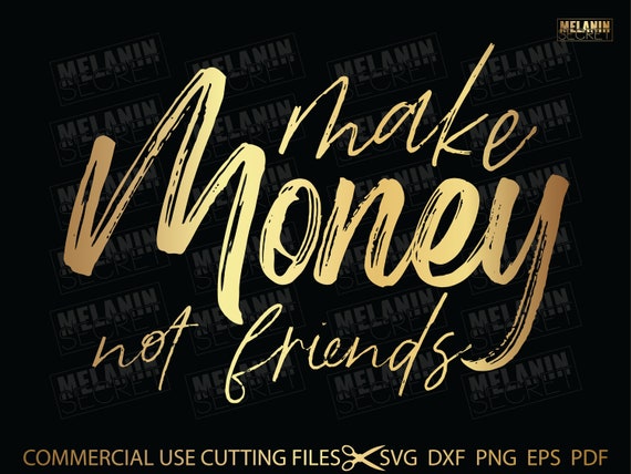 Make Money Not Friends SVG Mindset Svg Good Vibes Svg - Etsy
