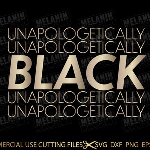Unapologetically Black SVG, Black SVG, Black History Month SVG, African ...