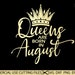 Queens Are Born in August SVG, Leo Svg, August Queen Svg, Virgo Svg ...