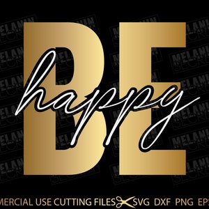 Be Happy Svg, Quotes Svg, Inspirational Svg, Motivational Quote Sayings ...