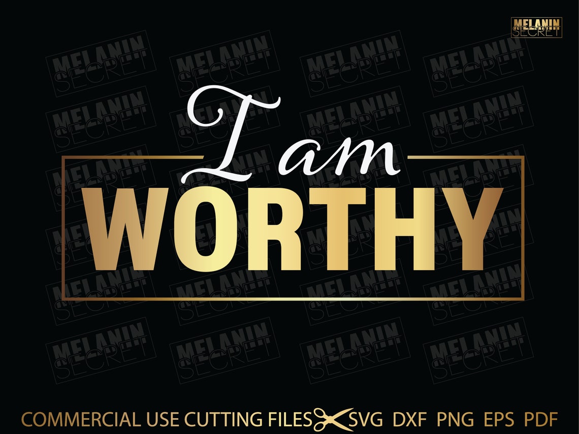 I Am Worthy Svg Empowered Woman Svg Inspirational Quote SVG - Etsy
