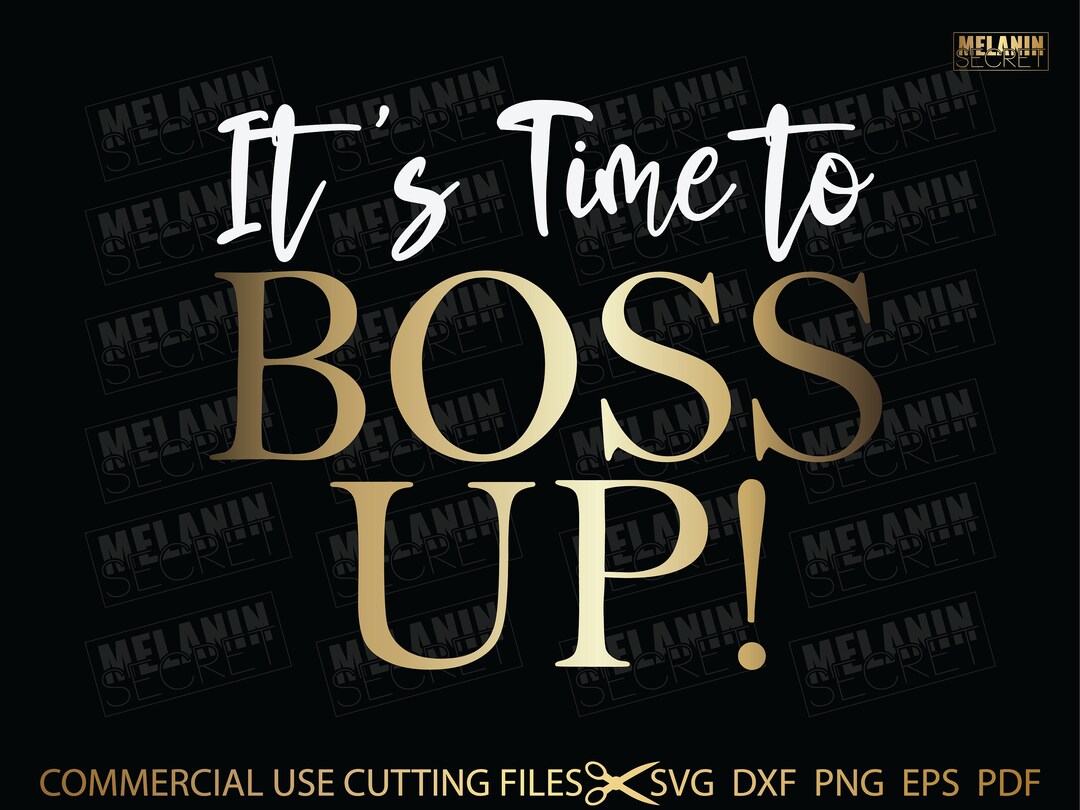 It's Time to Boss up SVG, Motivational Svg, Positive Svg, Quotes Svg ...