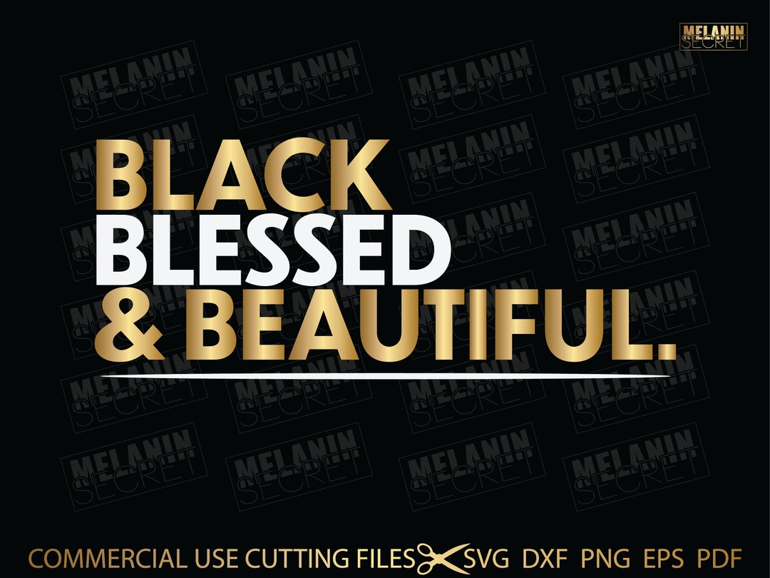Black Blessed & Beautiful SVG, Black Queen Svg, Black King Svg, Melanin ...