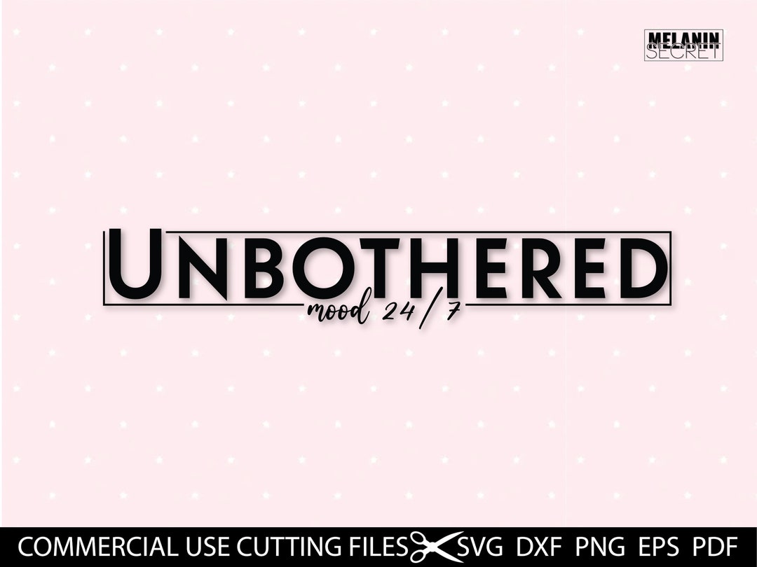 Unbothered SVG, Melanin SVG, Black Woman SVG, Unbothered Mood Svg, Png ... Unbothered SVG, Melanin SVG, Black Woman SVG, Unbothered Mood Svg, Png ...
