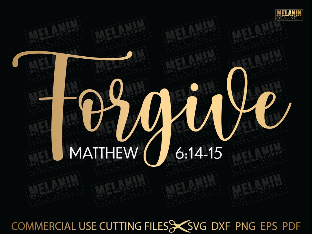 Forgive Matthew 6:14-15 SVG, Faith SVG, Religious SVG, Jesus Svg, Svg ...