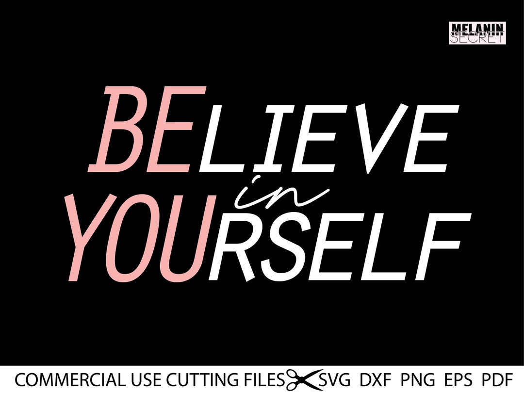 Believe in Yourself SVG, Be You Svg, Inspirational Svg, Quotes Svg ...