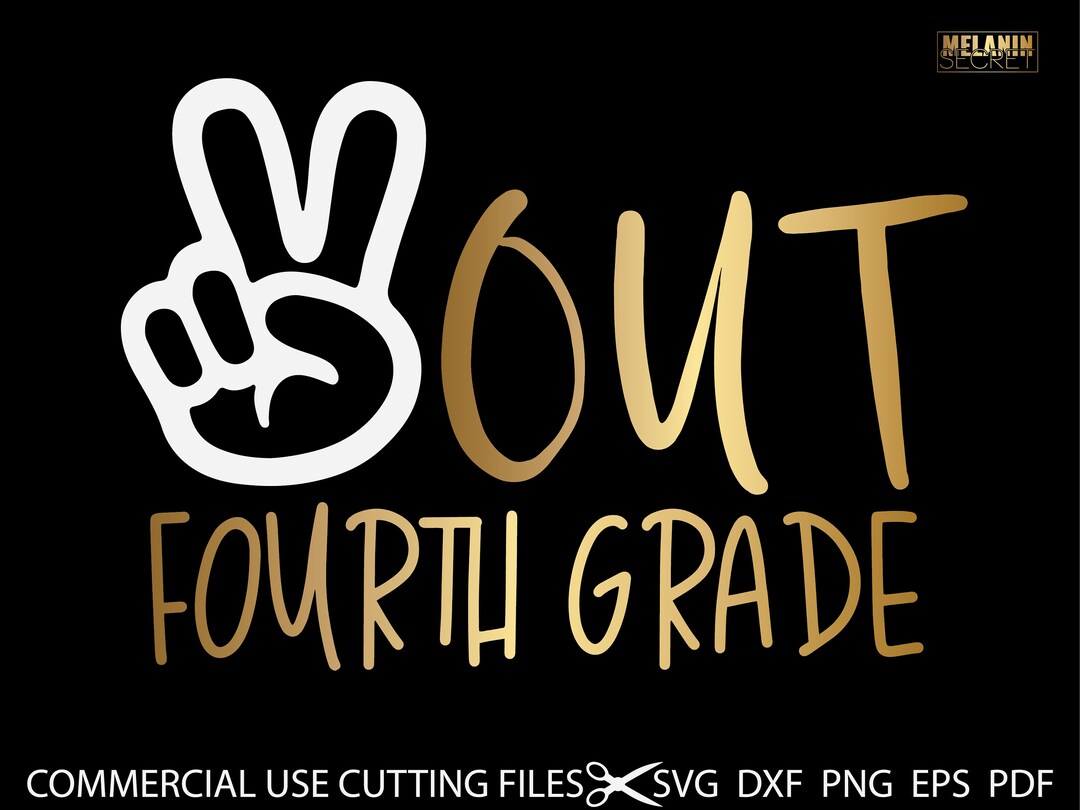 Fourth Grade SVG, Last Day of School Svg, Peace Out Fourth Grade Svg ...