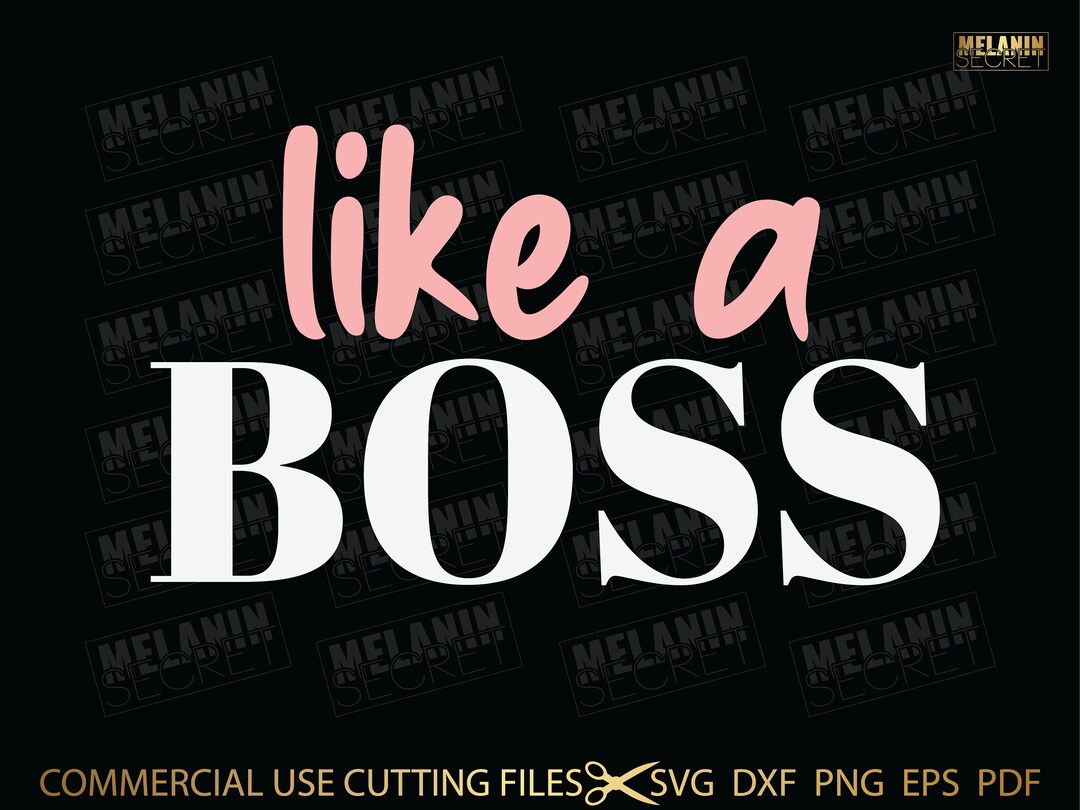 Like A Boss SVG, Motivational Svg, Positive Svg, Quotes Svg, Sayings ...