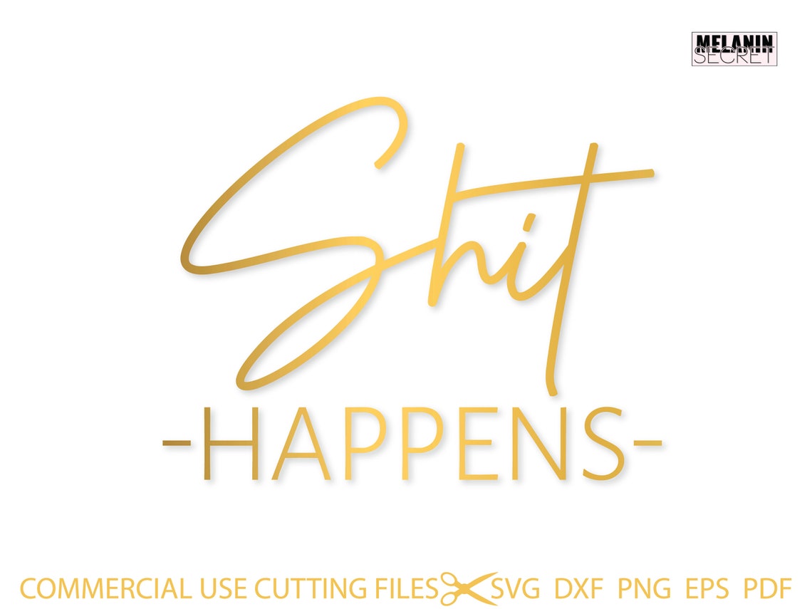 Shit Happens Svg Quote SVG Boss SVG Inspirational Quote - Etsy Shit Happens Svg Quote SVG Boss SVG Inspirational Quote - Etsy