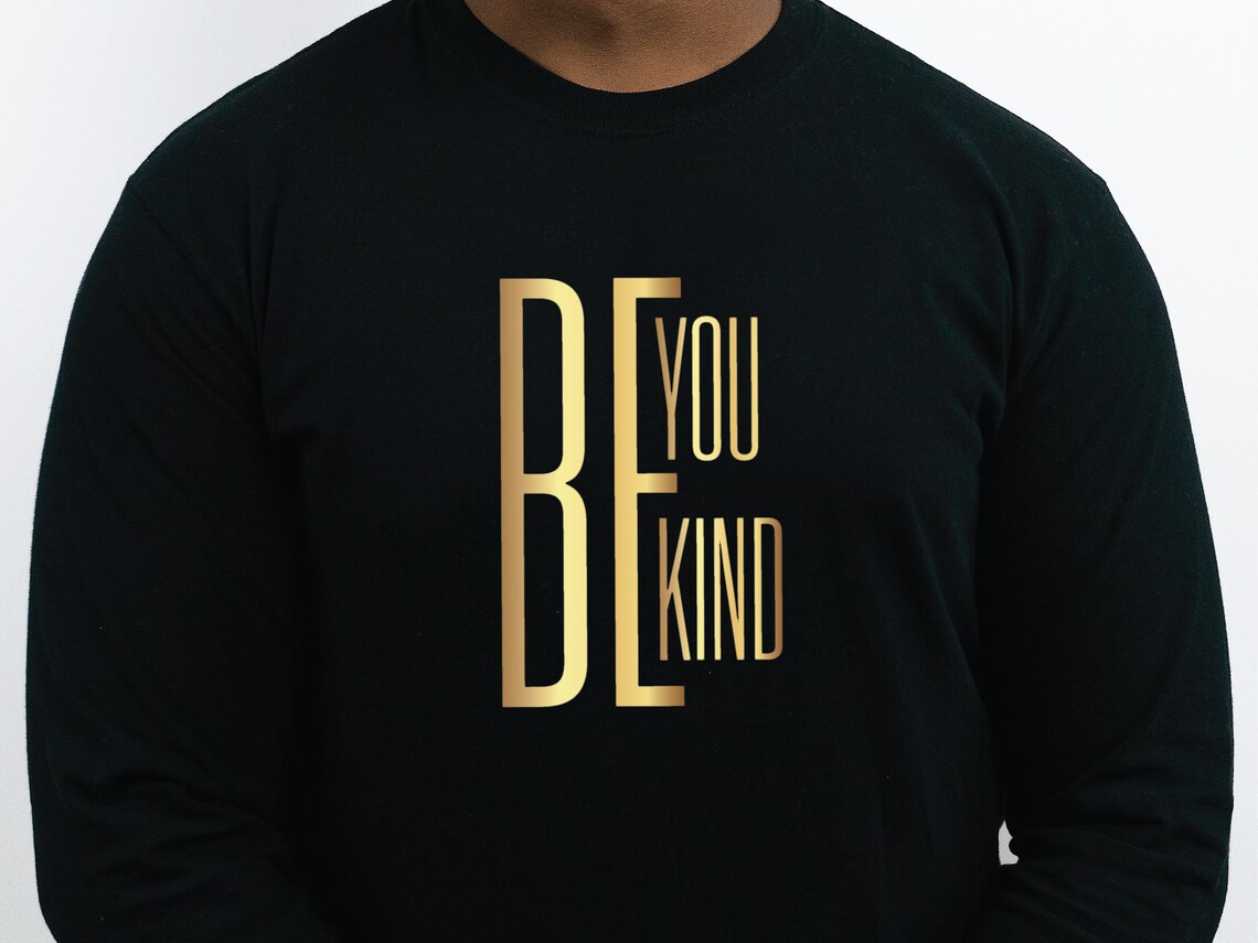 Be You Be Kind SVG Kind Svg Inspirational Motivational SVG - Etsy