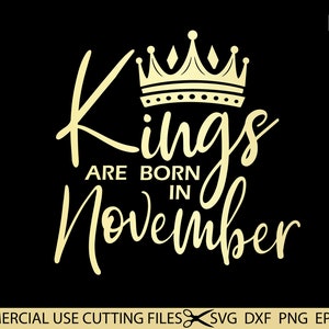 Kings Are Born in November SVG November King Svg Scorpio - Etsy