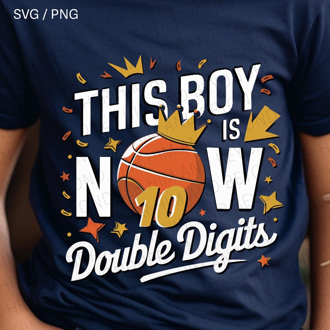 This Boy is 10 Birthday SVG PNG, Double Digits Basketball Boy Birthday ...