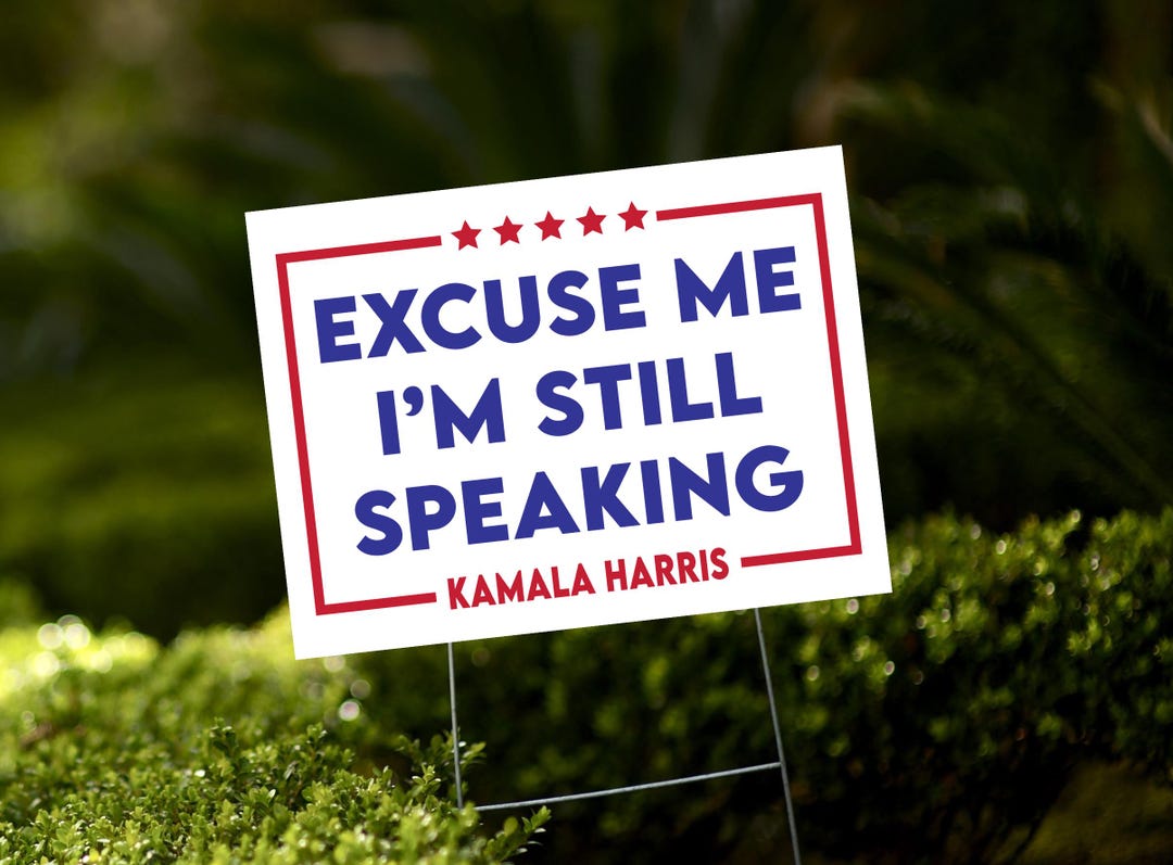 Excuse Me Im Speaking Harris Yard Sign - Etsy