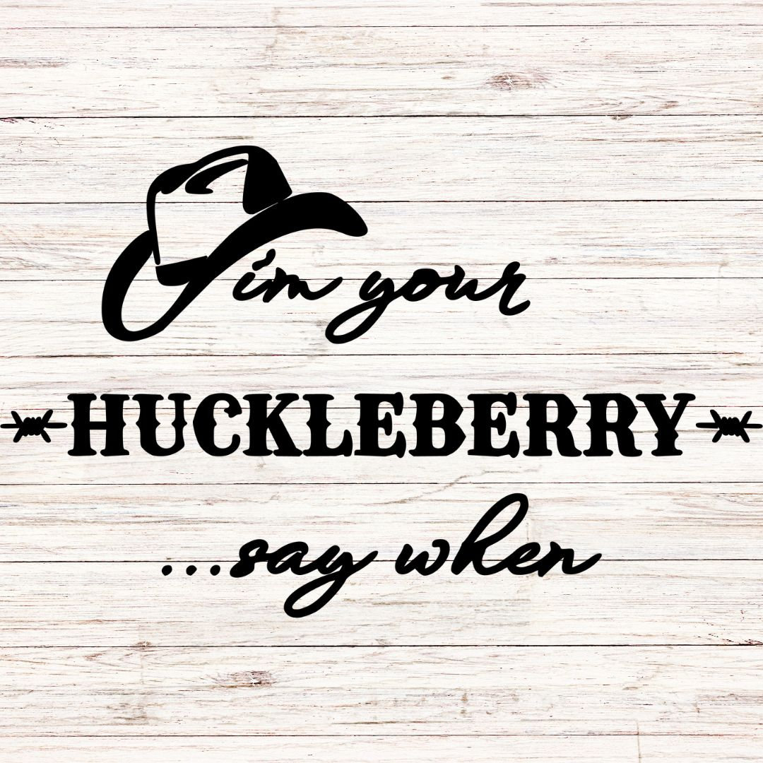 I'm Your Huckleberry SVG, CNC, Jpeg, Svg, Huckleberry Svg, Huckleberry ...