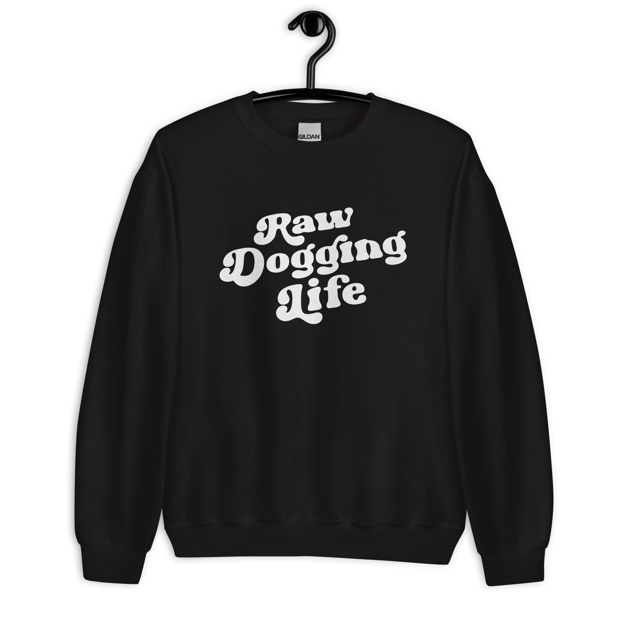 Sweat-shirt Raw Dogging Life | Sweat-shirt Drôle De Meme Raw Dogging ...