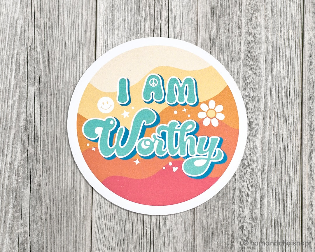 I Am Worthy Mental Health Aware Sticker Positive Motivational Therapy ...