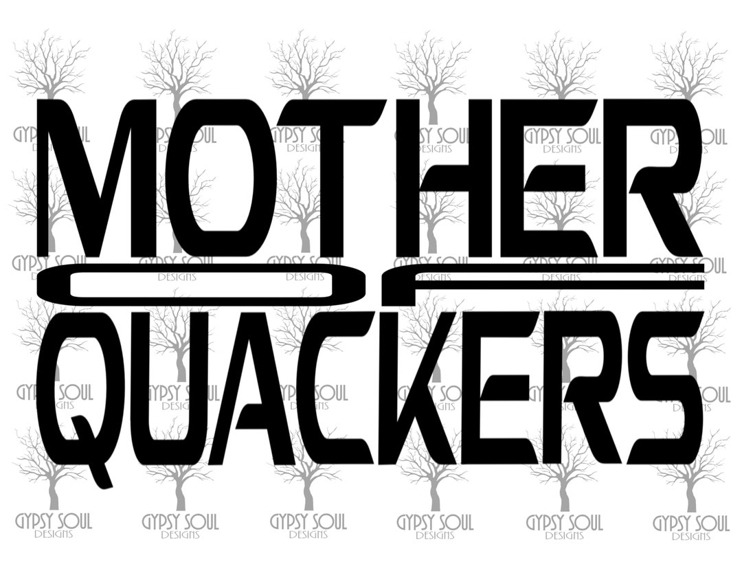 Mother of Quackers Duck Mama Momma Mom Ducklings Flock Birds Quackers Original Jpg Png Svg Cut ...