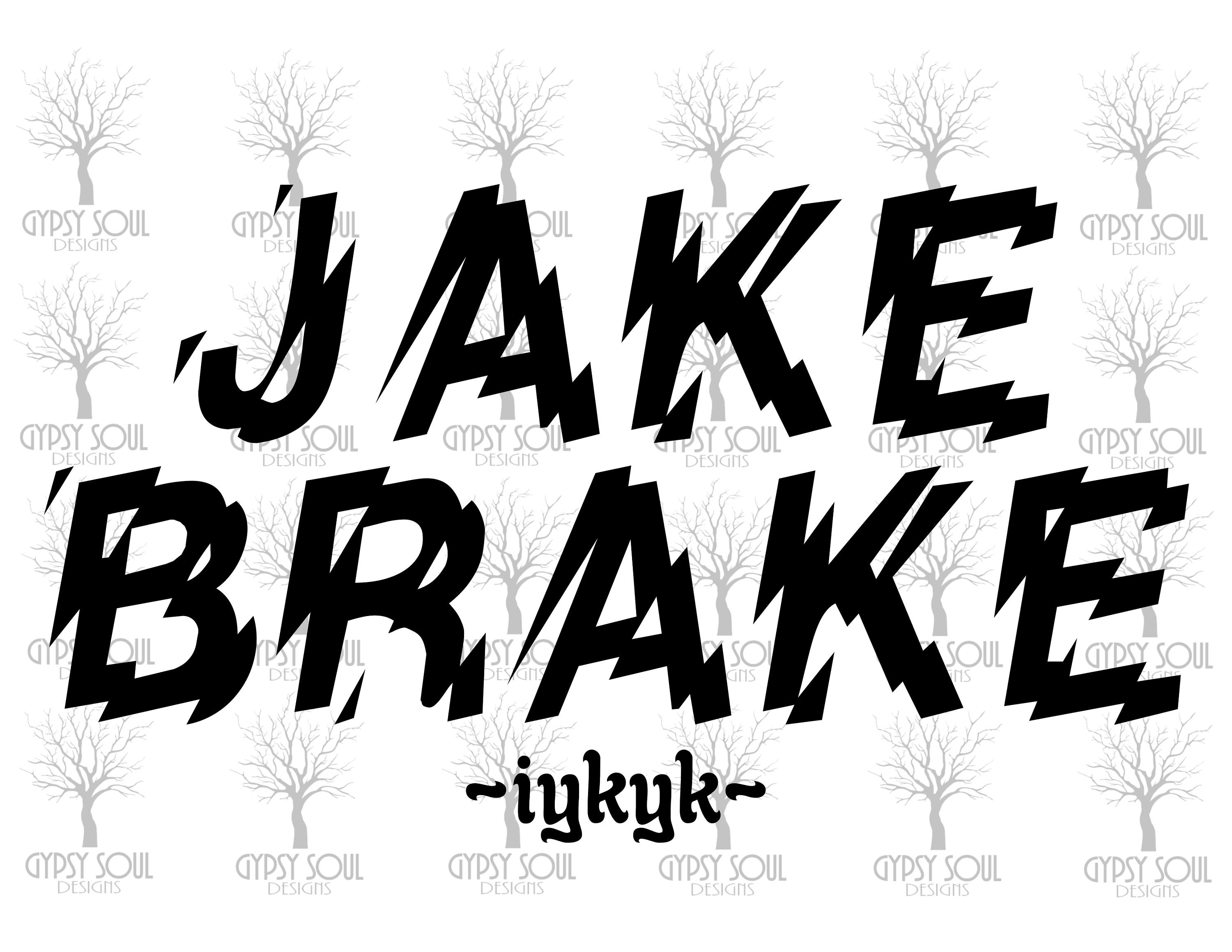 Jake Brake Iykyk Trucking Tractor Over the Road Driver 18wheeler Men ...
