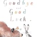 Goodbye and Goodluck Card - Quality Greeting Card, 'the Bear, the Hare ...