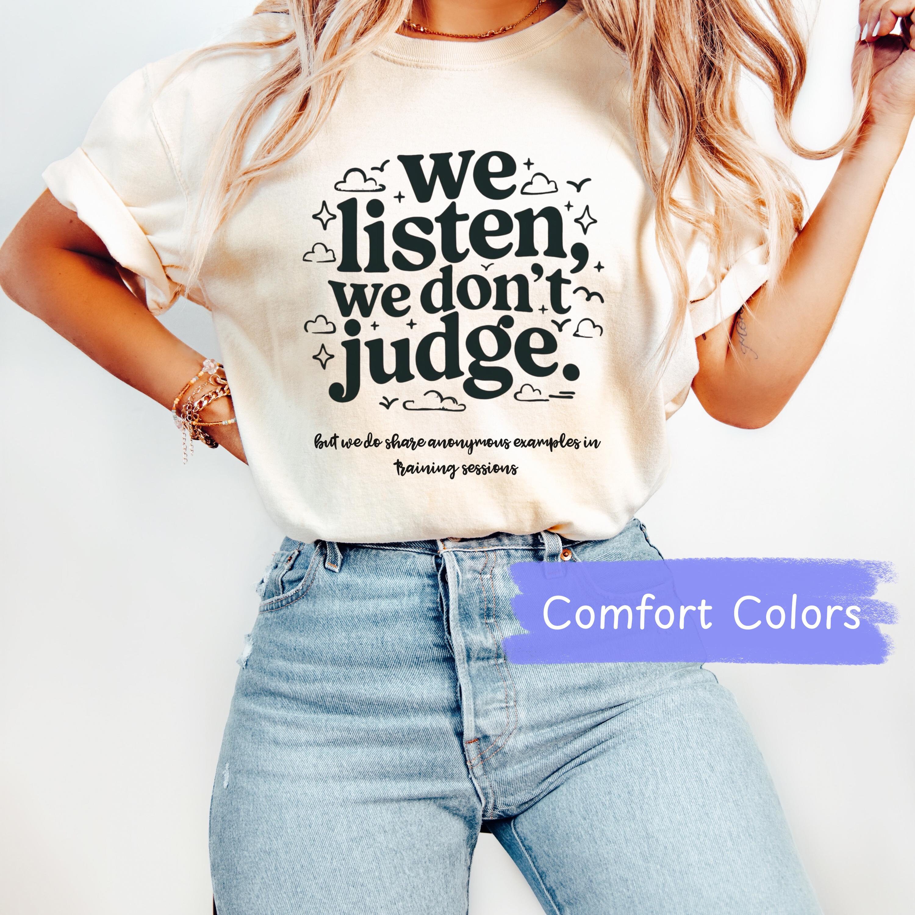 HR Shirt, We Listen We Don’t Judge Shirt, Funny HR Team Shirt, Human ...