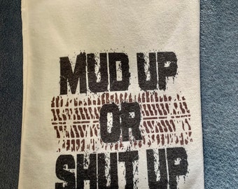 Shut up or Mud up Svg - Etsy