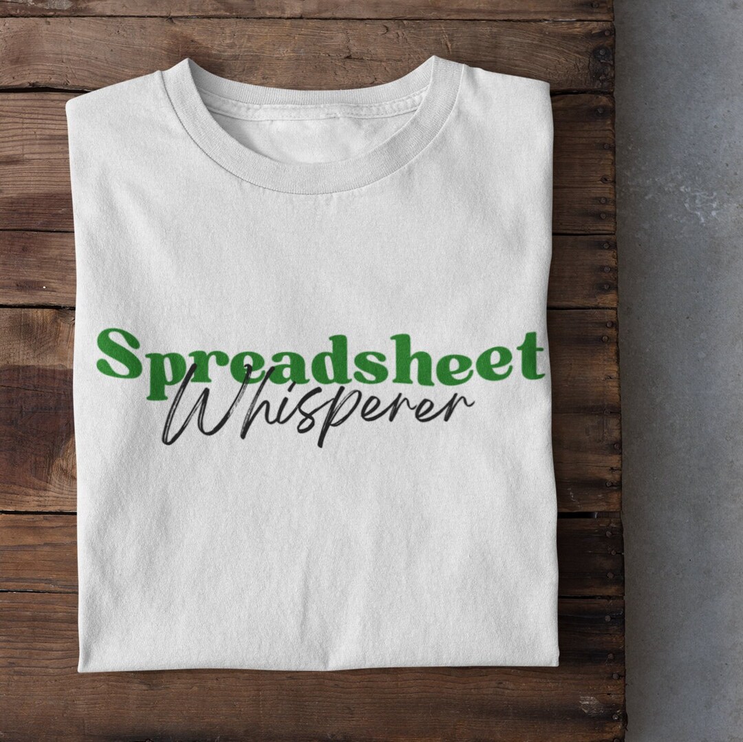 Spreadsheet Whisperer, Accountant Shirt, Data Analyst Gift, Funny ...