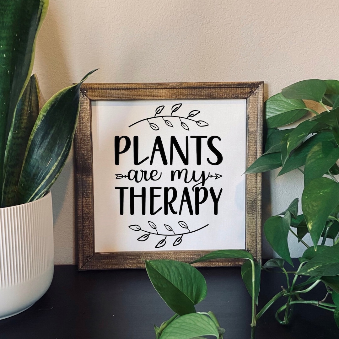 Plants Are My Therapy | 12x12 Reverse Canvas Sign | Funny Home Decor ...