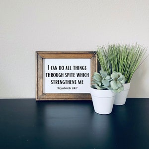 I Can Do All Things Through Spite Which Strengthens Me | Wood Framed ...